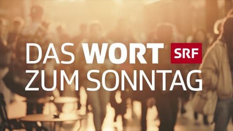 "Eigentlich" - Wort zum Sonntag - Play SRF