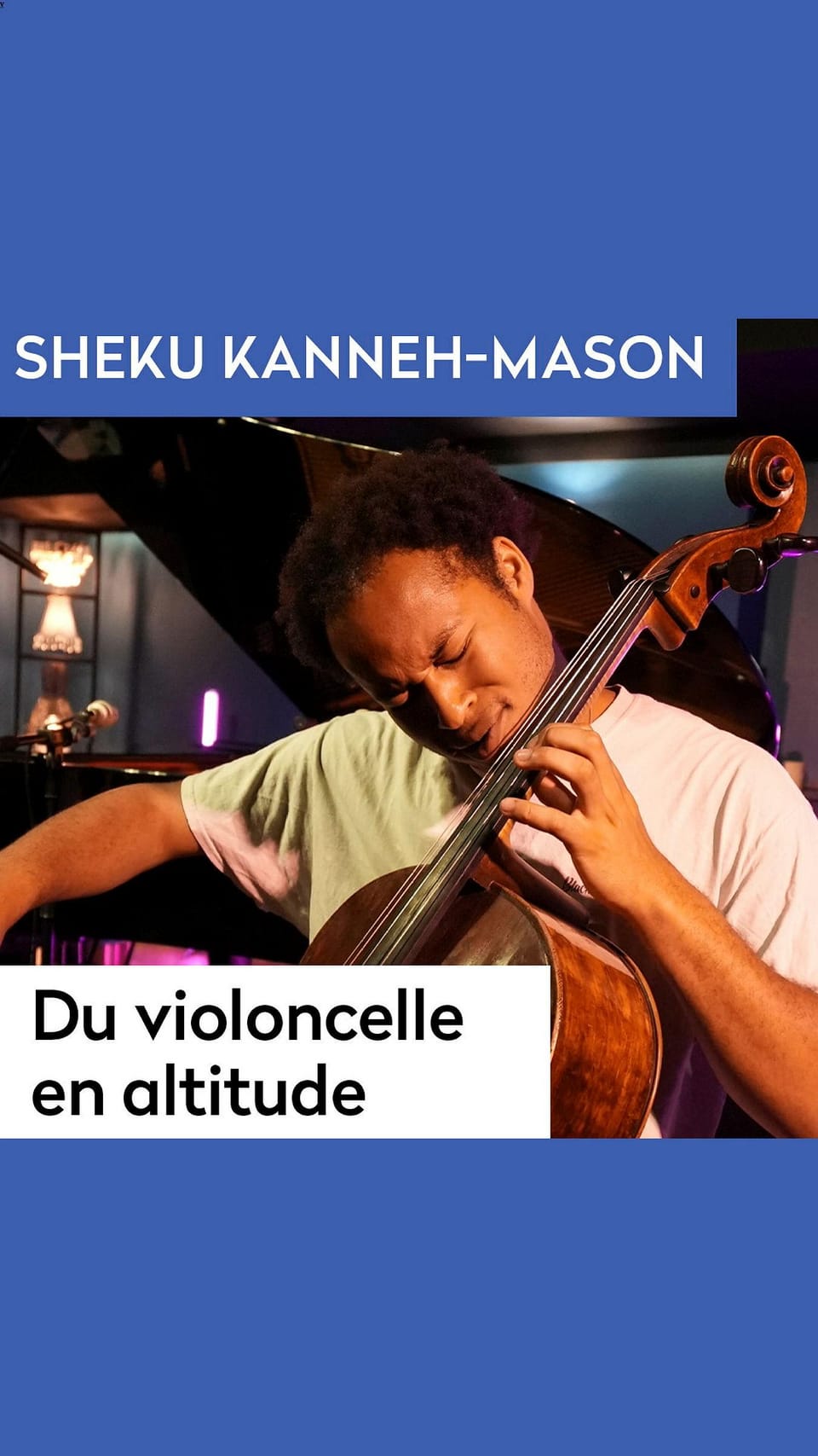Sheku Kanneh-Mason (Episode 17) - Mono/Stereo - Play RTS