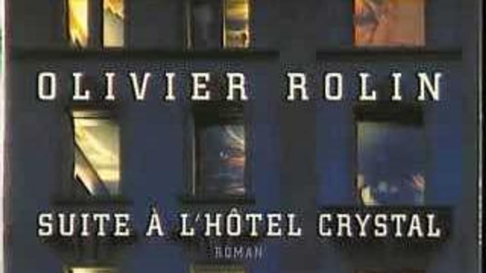 Sélection Prix TSR du Roman: "Suite à l'Hôtel Crystal" de Olivier Rolin ...