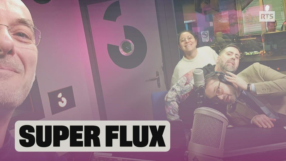 SuperFlux Ep 96 - RTS Couleur 3 en vidéos - Play RTS