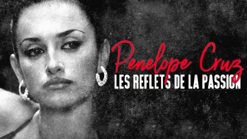 Penélope Cruz, les reflets de la passion - Doc Portrait - Play RTS