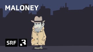 Maloney - Audio & Podcasts - SRF