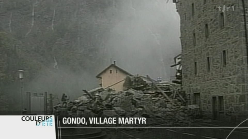 Couleurs d'été - Gondo (VS) : retour sur la catastrophe qui dévasta le ...